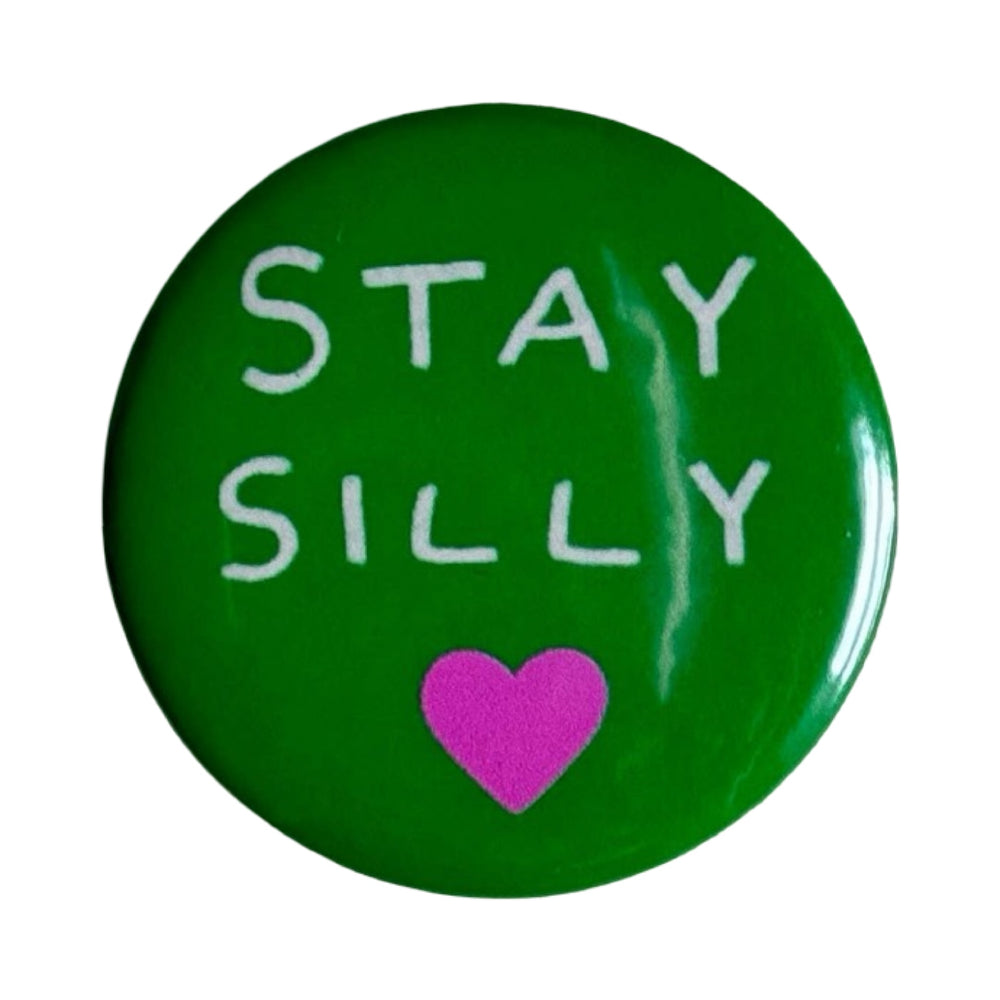 Stay Silly Badge | Independent Gift Shop Edinburgh